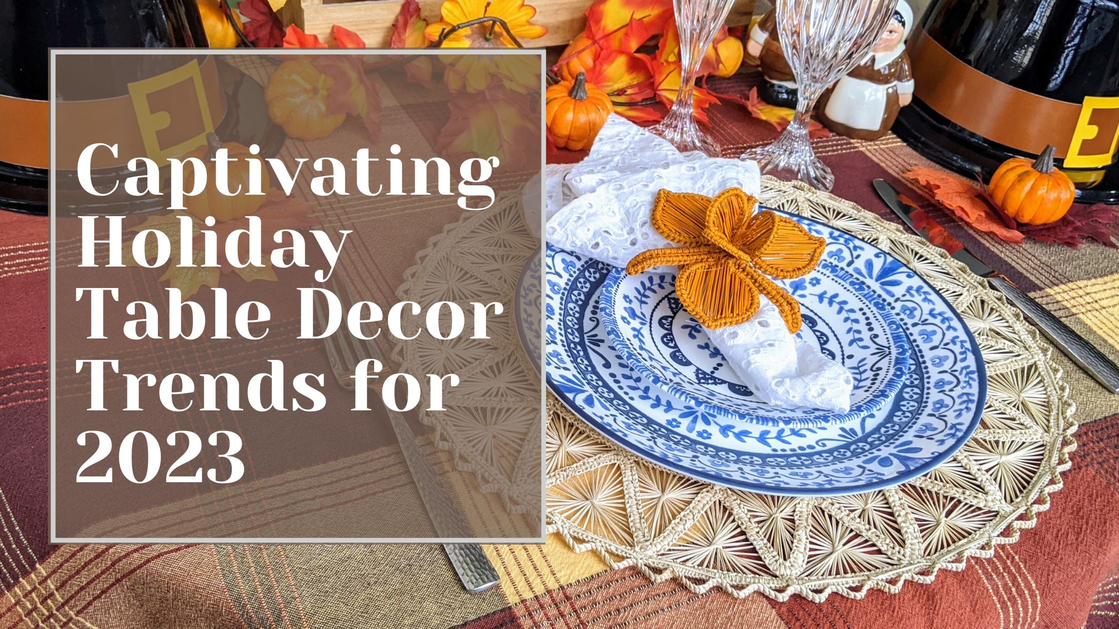 Captivating Holiday Table Decor Trends for 2023 – MacondoForever